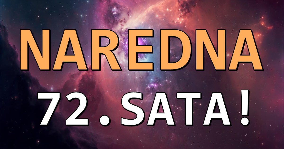 Tokom 72.sata slede nemoguca cuda,nove ljubavi i emotivni...